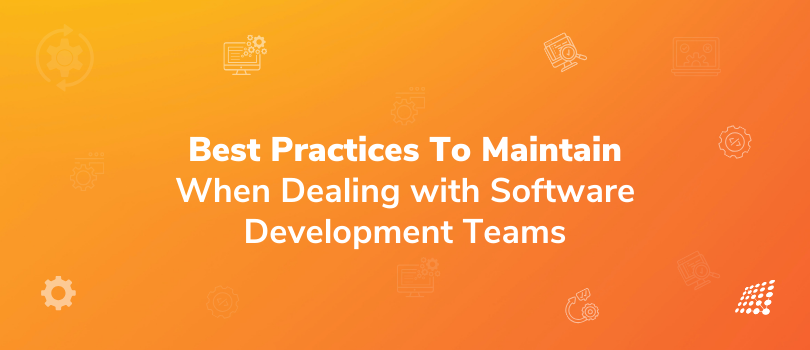 Best Practices For Managing Software Development Teams